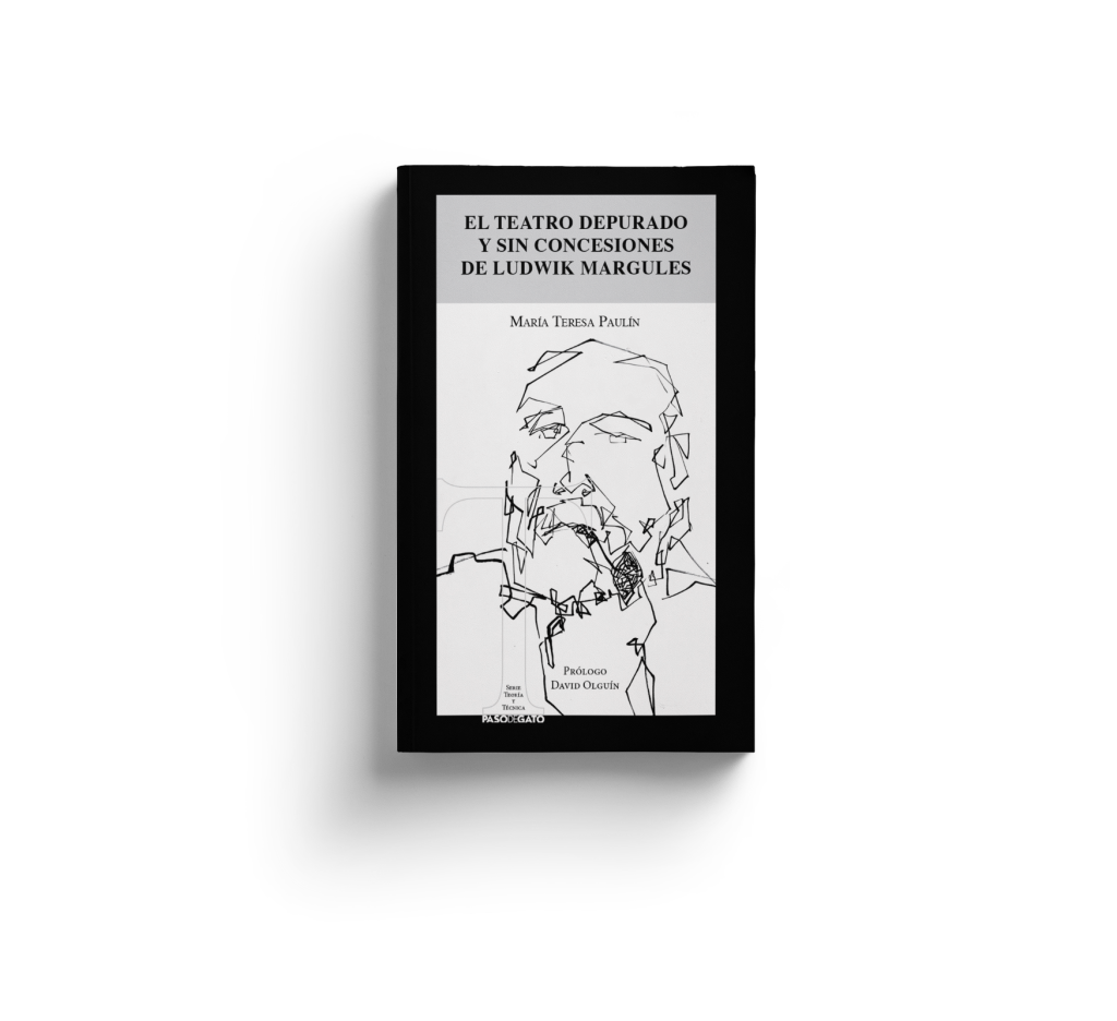 El teatro depurado y sin concesiones de Ludwik Margules - María Teresa Paulín - Pde Gato